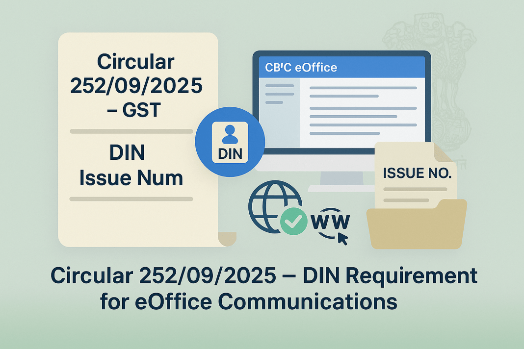 GST Circular 252/09/2025 – DIN Requirement for CBIC eOffice ...