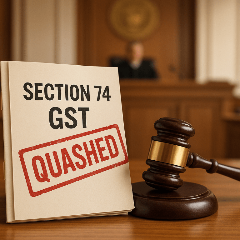 GST demand quashed as invocation of Section 74 held invalid in absence ...