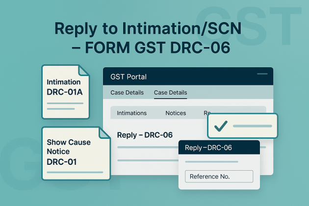 GST Compliance – Reply to DRC-01A & SCN (DRC-06) - GST Indiaguide