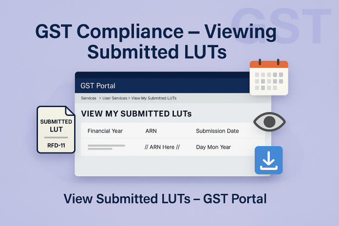 GST Compliance – Viewing Submitted LUTs - GST Indiaguide