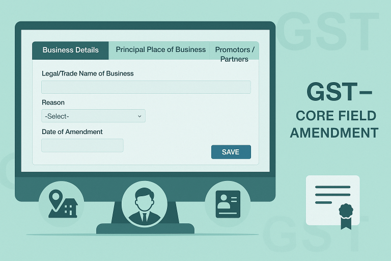 GST Compliance – Core Field Amendment - GST Indiaguide