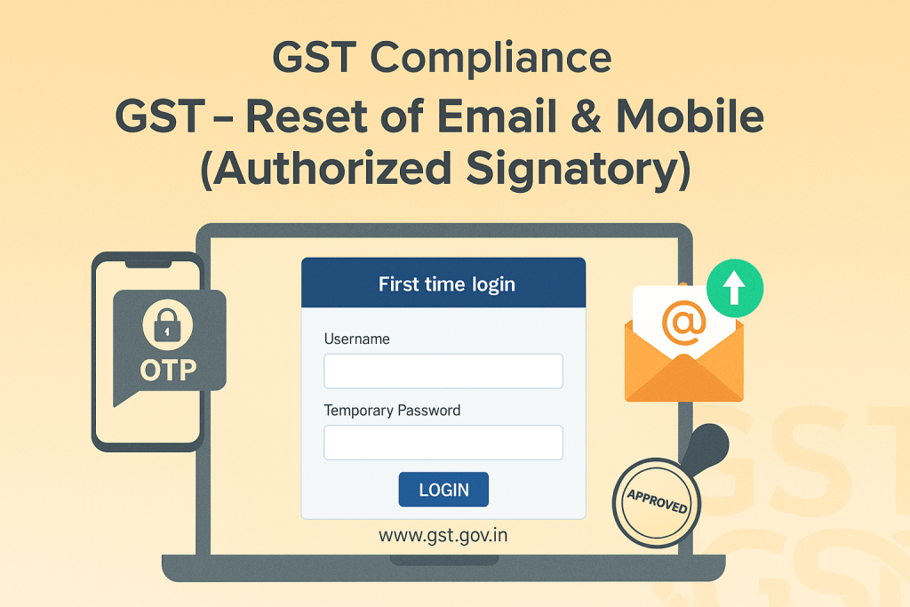 GST Compliance – Reset of Email & Mobile (Authorized Signatory) - GST ...