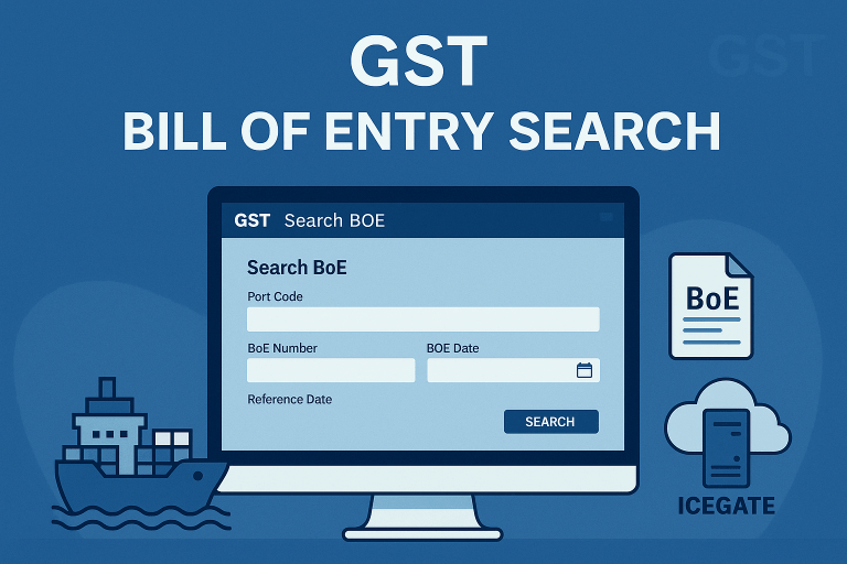 GST Compliance – Bill of Entry (BoE) Search - GST Indiaguide